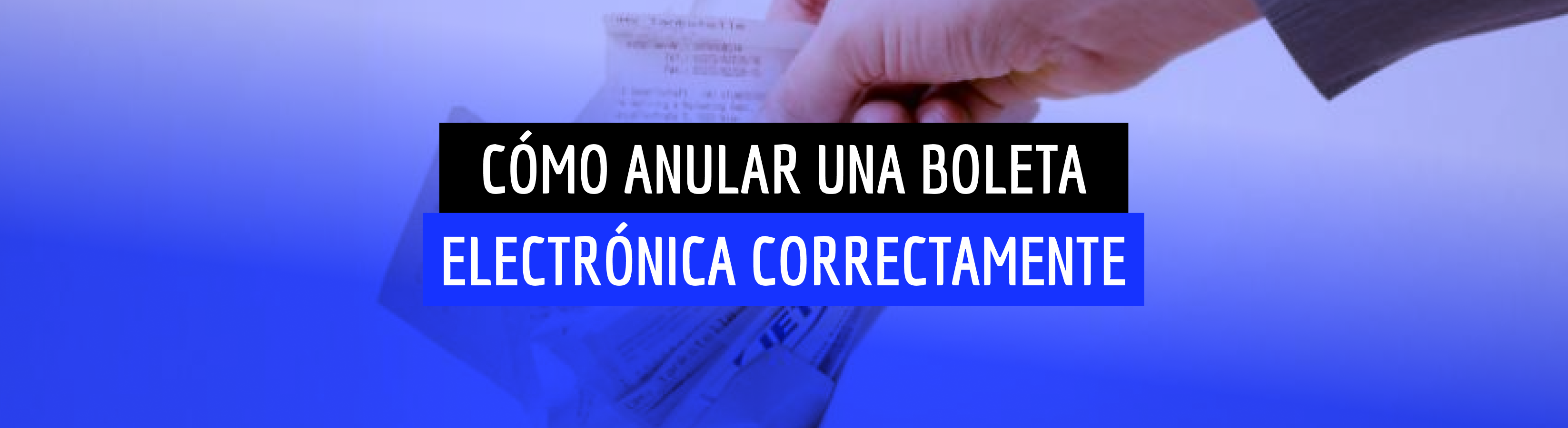 Cómo anular una boleta electrónica correctamente con y sin POS